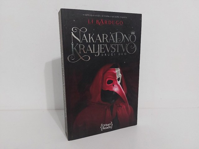 Nakaradno kraljevstvo  - Li Bardugo NOVO