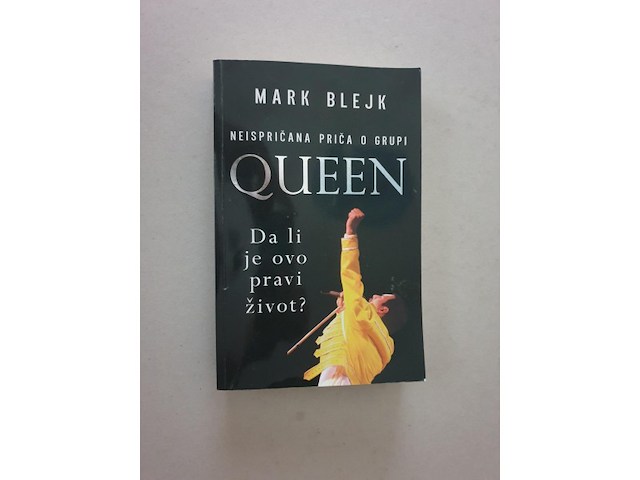 Mark Blejk - Queen: Neispričana ptiča o grupi Queen