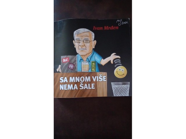 Ivan Mrđen - Sa mnom više nema šale -sa posvetom autora