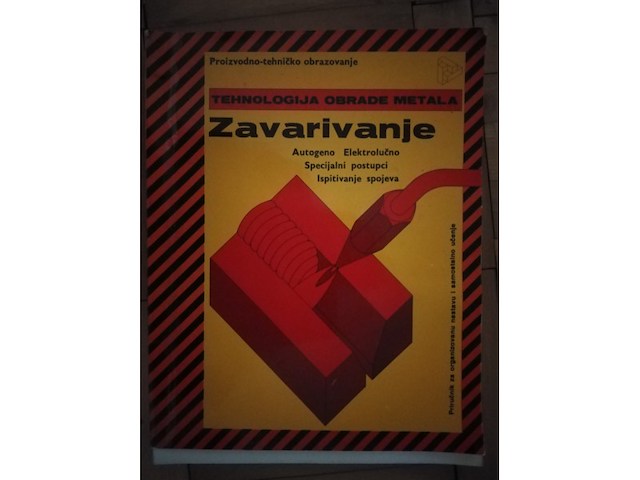 ZAVARIVANJE, AUTOGENO, ELEKTROLUČNO, SPECIJALNI POSTUPC