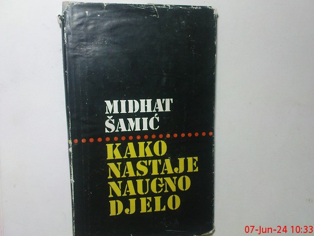 MIDHAT SAMIC  -  KAKO NASTAJE NAUCNO DJELO