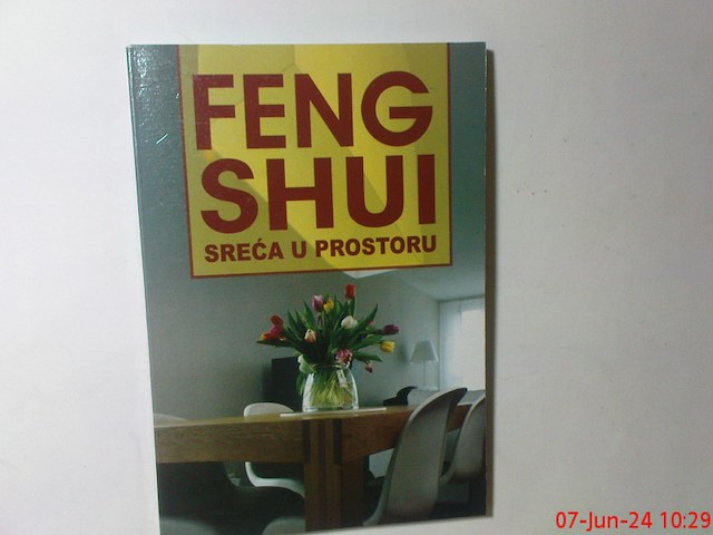 FENG SHUI  -  SRECA U PROSTORU