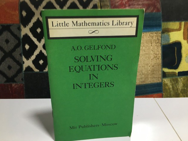 A.O.Gelfond  Solving Equations in Integres