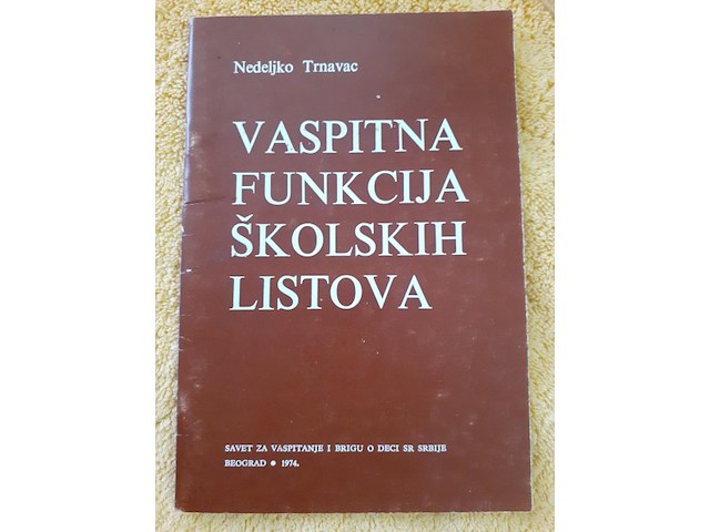 Vaspitna funkcija školskih listova, Nedeljko Trnavac