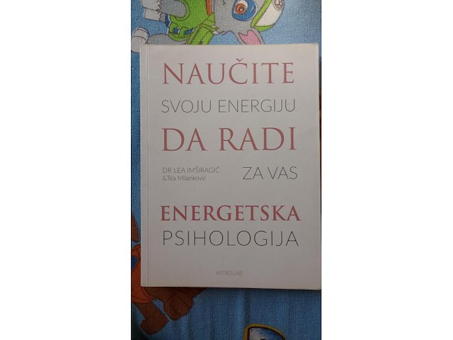 Dr Lea Imširagić -Naučite svoju energiju da radi za vas