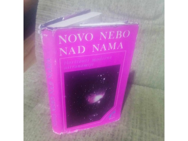 NOVO NEBO NAD NAMA horizonti moderne astronomije