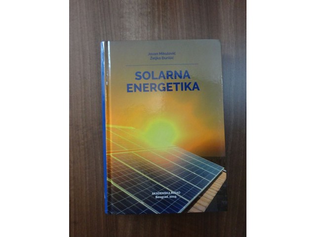 Jovan Mikulović Željko Đurišić - SOLARNA ENERGETIKA