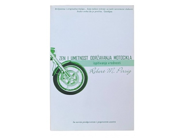 Zen i umetnost održavanja motocikla - Robert M. Pirsig