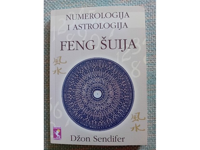 Džon Sendifer Numerologija i astrologija feng šuija