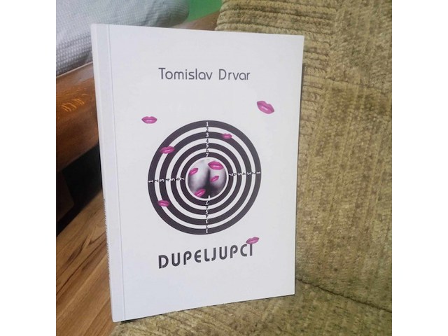 DUPELJUPCI - Tomislav Drvar