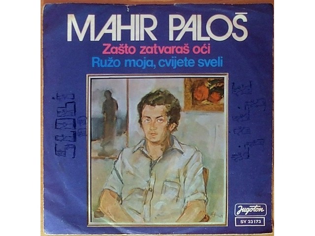 SP MAHIR PALOŠ - Zašto zatvaraš oči (1976) 1. press, VG