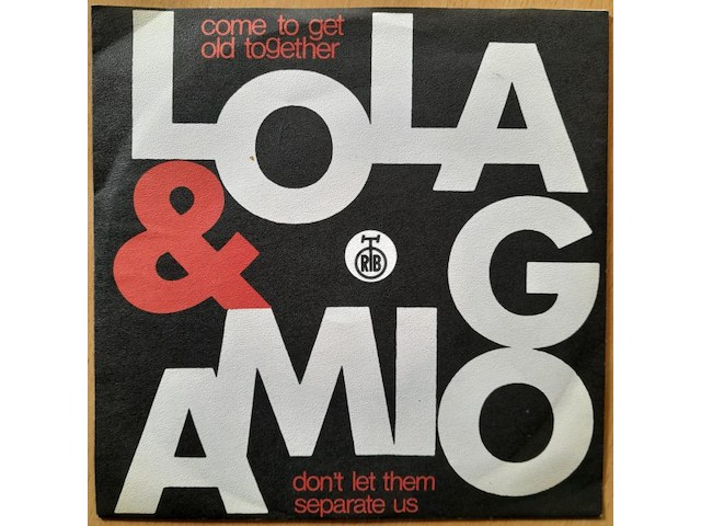 Lola and  Amigo ‎– Come To Get Old