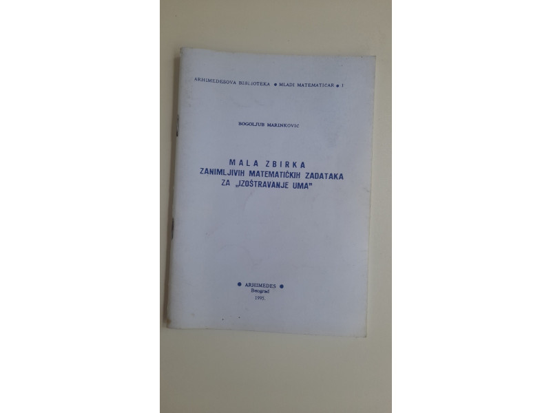 MALA ZBIRKA ZANIMLJIVIH MATEMATIČKIH ZADATAKA