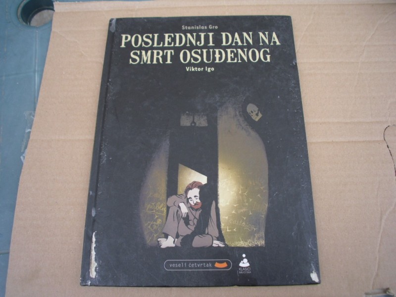 POSLEDNJI DAN NA SMRT OSUDJENOG HC VESELI CETVRTAK