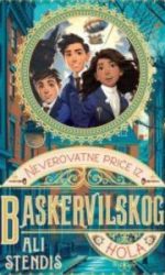 Neverovatne Priče Iz Baskervilskog Hola Od Ali Stendiš