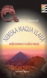 Nebeska Magija Vlaha: Muški Roman O Vlaškoj Magiji Od Vića Mitrović