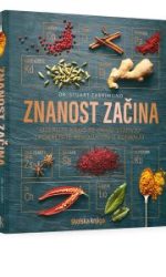 Znanost Začina: Otkrijte Kako Se Okusi Stapaju I Pokrenite Revoluciju U Kuhanju Od Stuart Farrimond