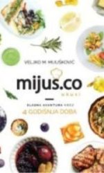 Mijus.co Ukusi: Slasna Avantura Kroz Četiri Godišnja Doba Od Veljko M. Mijušković