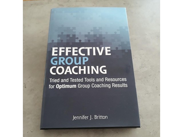 Effective Group Coaching: Tried and Tested Tools and Re