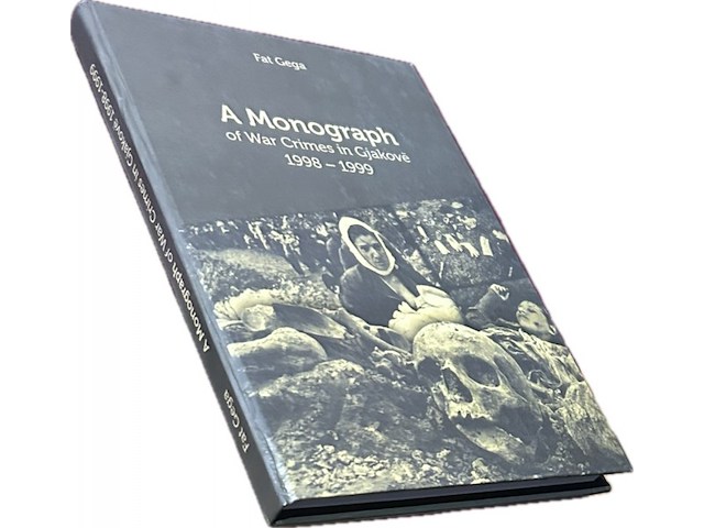 A Monograph of War Crimes in Gjakove 1998-1999