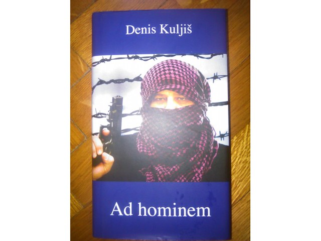 Denis Kuljis - Ad hominem - ZABRANJENA KNJIGA