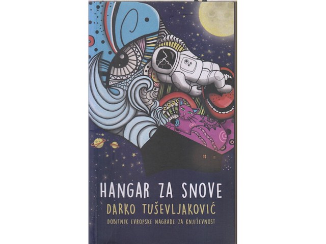 HANGAR ZA SNOVE / DARKO TUŠEVLJAKOVIĆ