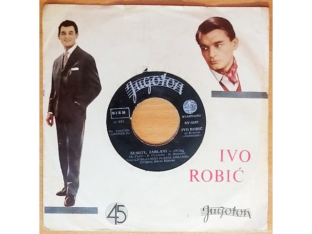 SP IVO ROBIĆ - Šumite, jablani / Pisano u noći (1961)