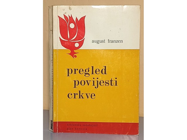 PREGLED POVIJESTI CRKVE August Franzen