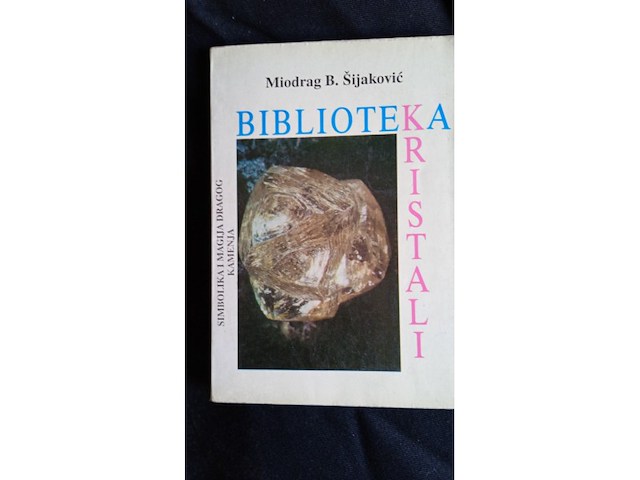 Simbolika i magija dragog kamenja,Miodrag B.Šijaković