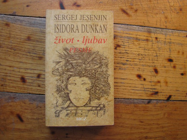 SERGEJ JESENJIN - ISIDORA DUNKAN ŽIVOT LJUBAV PESME