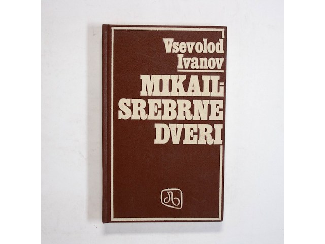 Mikail srebrne dveri, Vsevolod Ivanov