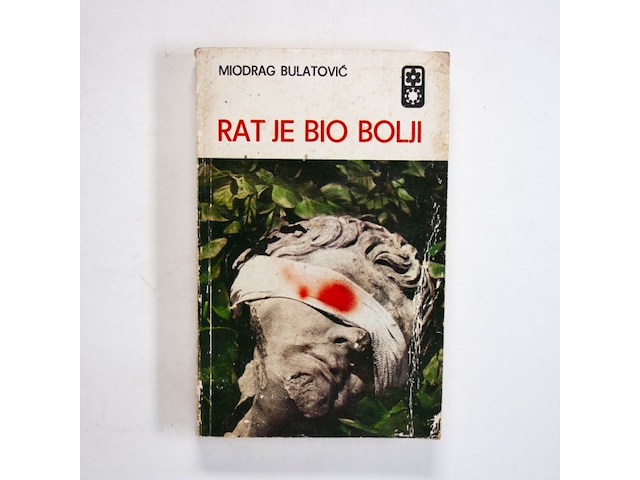 Rat je bio bolji, Miodrag Bulatović