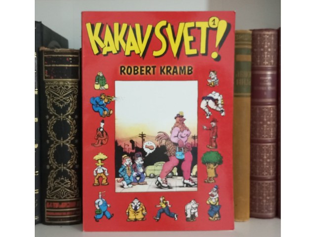 KAKAV SVET / ROBERT KRAMB I TOM