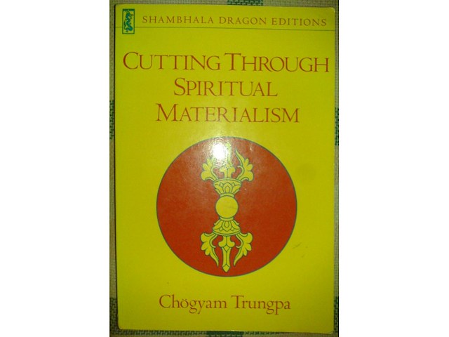 CUTTING THROUGH SPIRITUAL MATERIALISM, Chogyam Trungpa