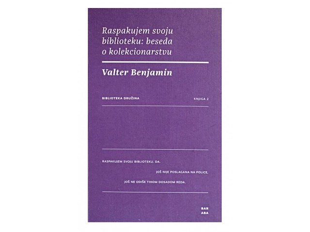 Valter Benjamin - Raspakujem svoju biblioteku