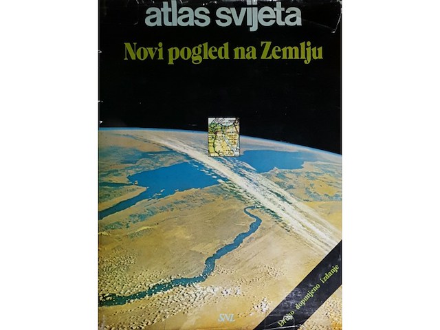 Atlas Svijeta - Novi Pogled Na Zemlju