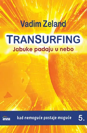 Transurfing: Jabuke padaju u nebo - knjiga 5