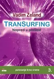 Transurfing: Napred u prošlost - knjiga 3