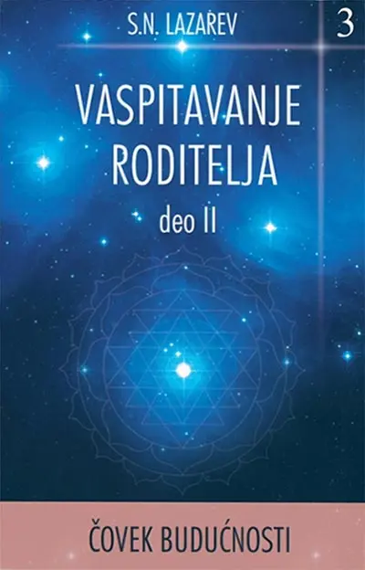 Čovek budućnosti: vaspitavanje roditelja - deo II