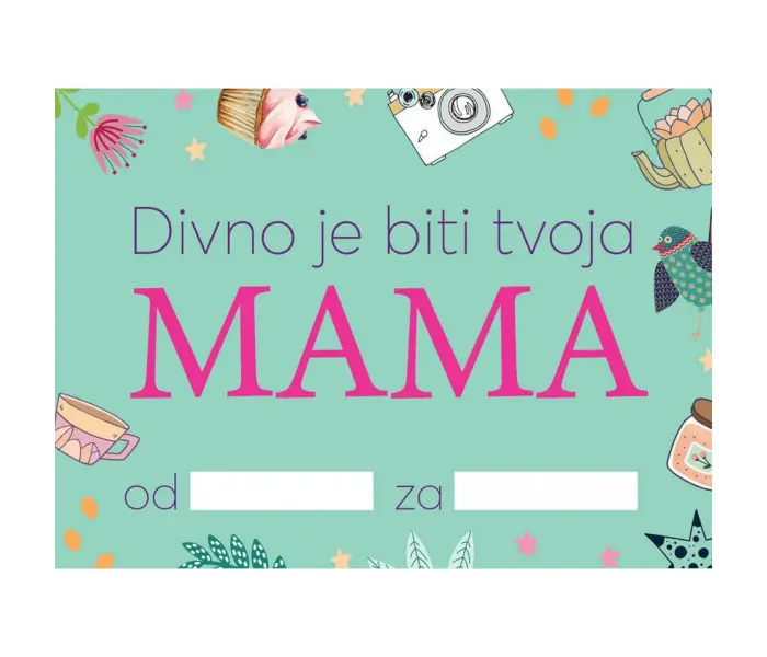 Popuni i pokloni: Divno je biti tvoja mama