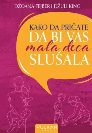 Kako da pričate da bi vas mala deca slušala - Džoana Fejber, Džuli King