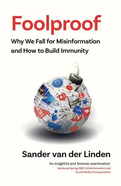 Foolproof: Why Misinformation Infects Our Minds and How to Build Immunity