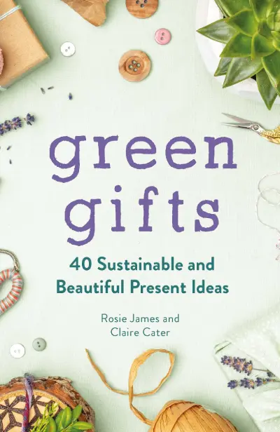 Green Gifts: 40 Sustainable and Beautiful Present Ideas