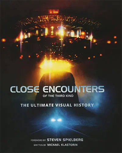 Close Encounters of the Third Kind The Ultimate Visual History