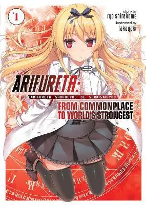 Arifureta: From Commonplace to World's Strongest, Vol. 1