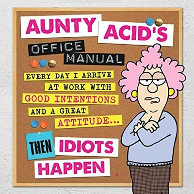 Aunty Acid's Office Manual