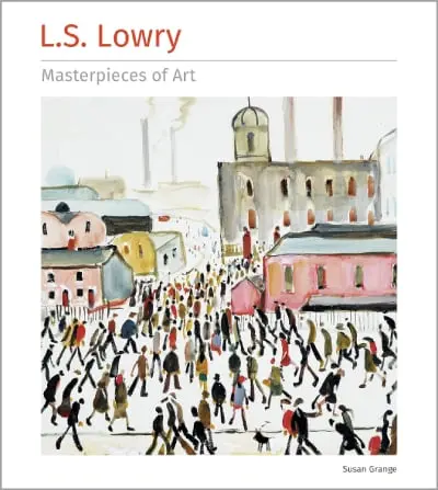 L.S. Lowry: Masterpieces of Art