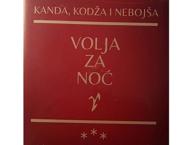 KANDA KODŽA I NEBOJŠA - VOLJA ZA NOĆ