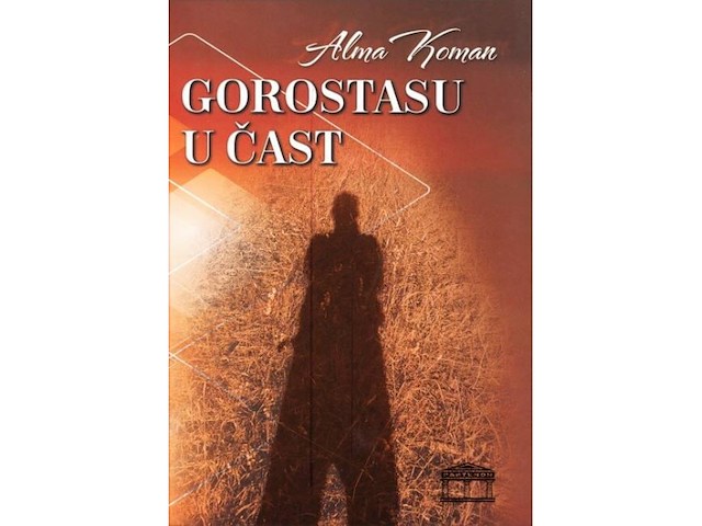 Gorostasu u čast - Alma Koman