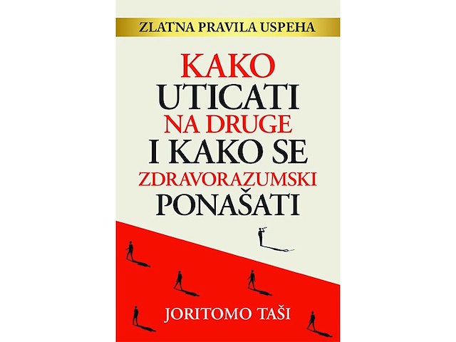 Kako uticati na druge i kako se zdravorazumski ponašati